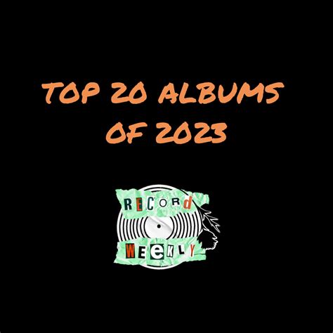 Top 20 Albums Of 2023 Record Weekly