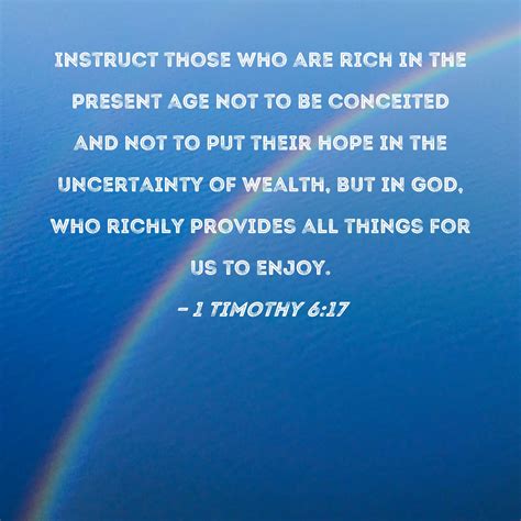 1 Timothy 6 17 Instruct Those Who Are Rich In The Present Age Not To Be
