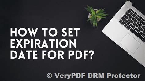 how to make a pdf expire adding expiry dates and automatically securing your pdf files with