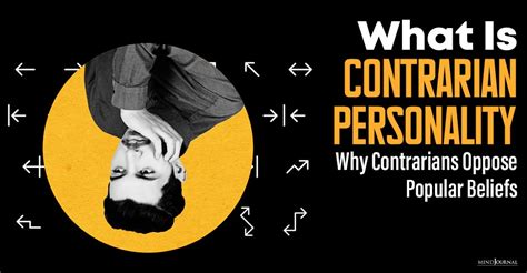 Contrarian Thinking Why Contrarians Oppose Popular Beliefs