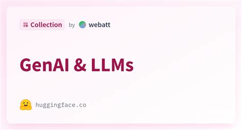 Genai And Llms A Webatt Collection