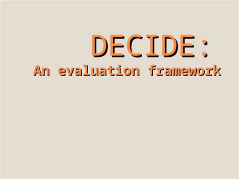 Ppt Decide An Evaluation Framework Decide A Framework To Guide