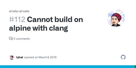 cannot build on alpine with clang · issue 112 · errata ai vale · github