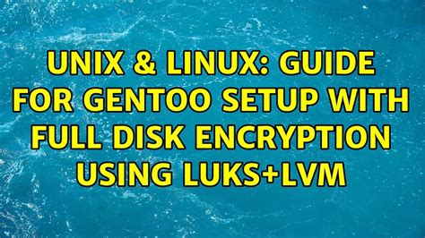 unix and linux guide for gentoo setup with full disk encryption using