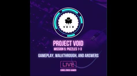 Project Void Mission 5 Puzzles 1 3 Walkthrough Get The Answers You
