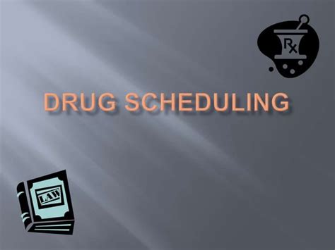 Drug Scheduling Pptx
