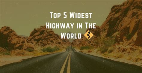 Top 5 Widest Highway In The World Followmystep
