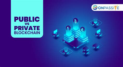 Understanding The Differences Between Public And Private Blockchains