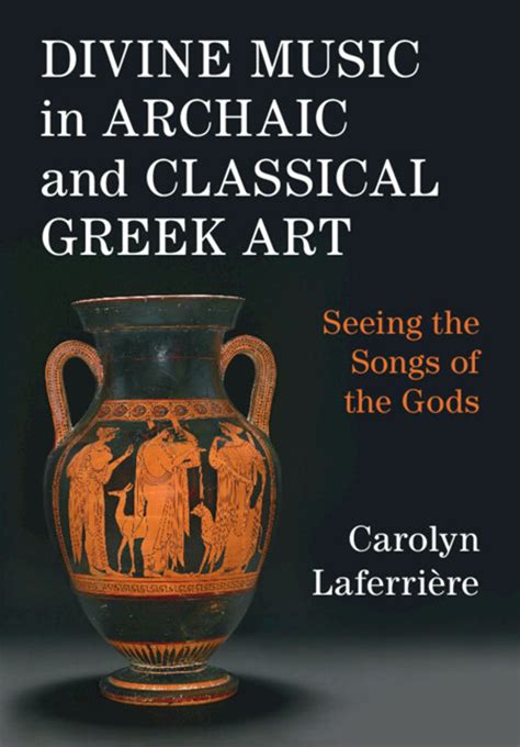 Divine Music In Archaic And Classical Greek Art Ebook By Carolyn