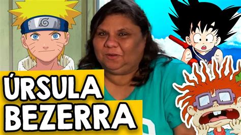 A IncrÍvel HistÓria De Úrsula Bezerra A Voz Do Naruto No Brasil Youtube
