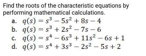 Solved Find The Roots Of The Characteristic Equations By