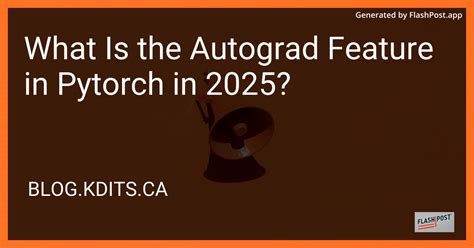 what is the autograd feature in pytorch in may 2025