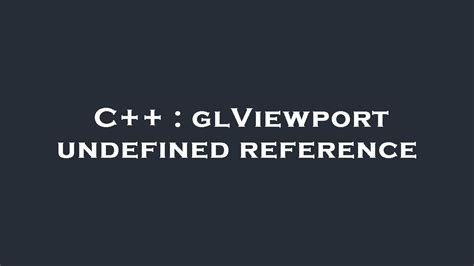 C GlViewport Undefined Reference YouTube