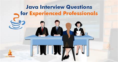 Java Interview Questions For Experienced Professionals Techvidvan
