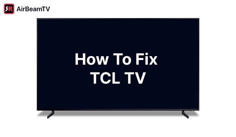 Tcl Tv Wont Turn On Fix It In Easy In 2025 Airbeamtv