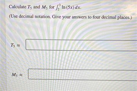 Solved Calculate Ts And M For 5ex Dx Use Decimal