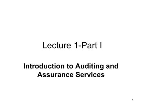 Lecture 1 Introduction Toauditandassurance Ppt Business Accounting And Finance Business