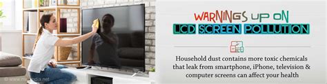 LCD Screen Pollution Your Household Dust May Contain More Toxic Chemicals From LCDs