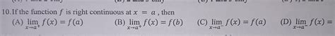 If The Function F Is Right Continuous At X A Then A Lim X Righ