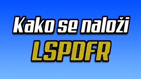 KAKO NAMESTITI LSPDFR MOD GTA V YouTube