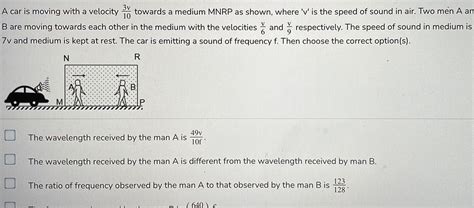 Answered 3v 10 A Car Is Moving With A Velocity Towards A Medium Mnrp