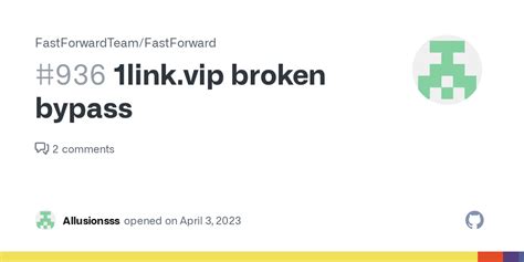 1link vip broken bypass · issue 936 · fastforwardteam fastforward · github