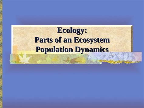 Ppt Ecology Parts Of An Ecosystem Population Dynamics Dokumentips