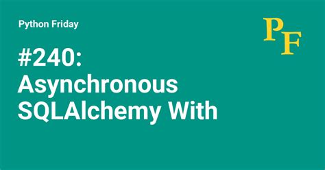 240 Asynchronous Sqlalchemy With Fastapi Python Friday