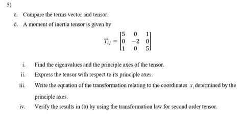 solved 5 compare the terms vector and tensor a moment of inertia