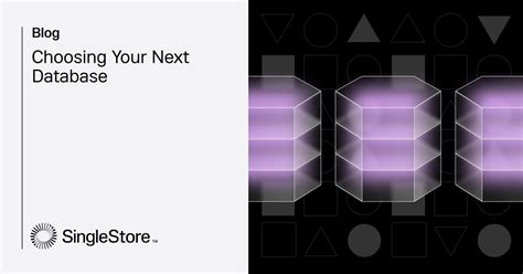 Choosing Your Next Database Singlestore Real Time Analytics Database