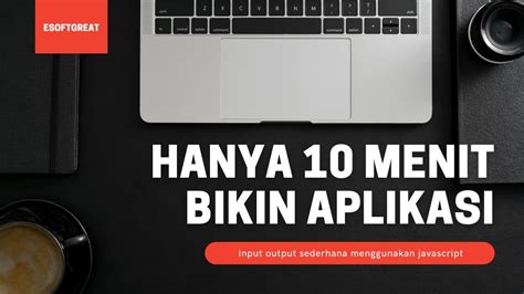 Membuat Aplikasi Program Input Output Sederhana Menggunakan Javascript