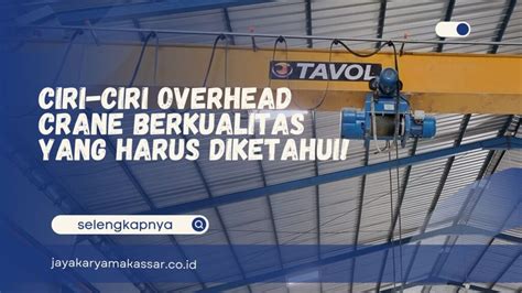 Ciri Ciri Overhead Crane Berkualitas Yang Harus Diketahui