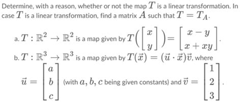 Solved Determine With A Reason Whether Or Not The Map T Is Chegg Com