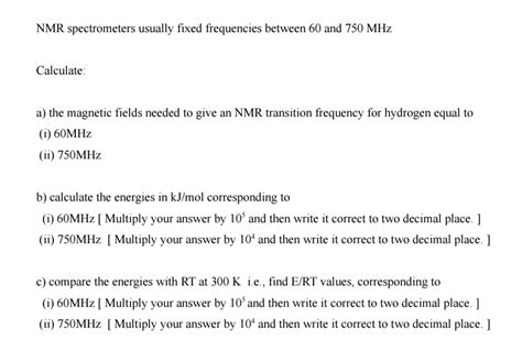 NMR Spectrometers Usually Fixed Frequencies StudyX