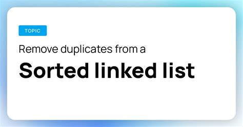 remove duplicates from a sorted linked list linked list articles