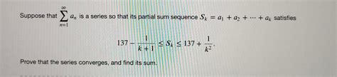 Solved Suppose That An Is A Series So That Its Partial Sum