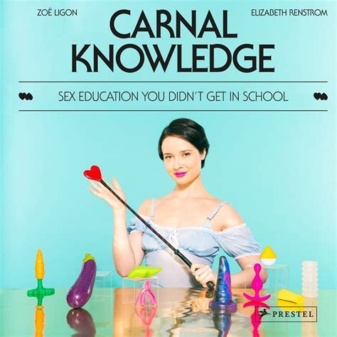 Buy Carnal Knowledge Sex Education You Didnt Get In School Online Sanity