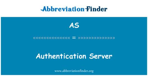 AS Definition Authentication Server Abbreviation Finder