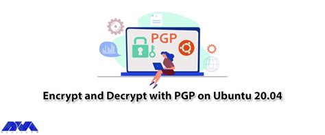 Tutorial Encrypt And Decrypt With Pgp On Ubuntu 2004 Encryption Linux