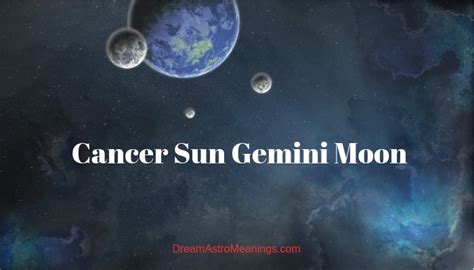 Cancer Sun Gemini Moon Personality Compatibility Dream Astro Meanings