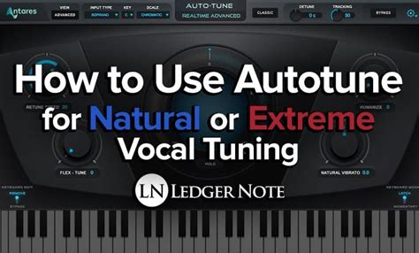 How To Use Autotune For Natural Or Extreme Vocal Tuning LedgerNote