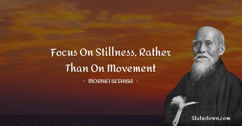 Focus On Stillness Rather Than On Movement