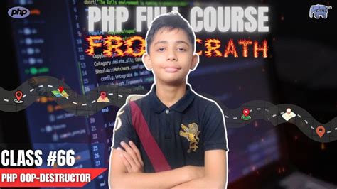 Php Oop Destructor Php Full Course From Scratch Php Tutorial 66 Youtube