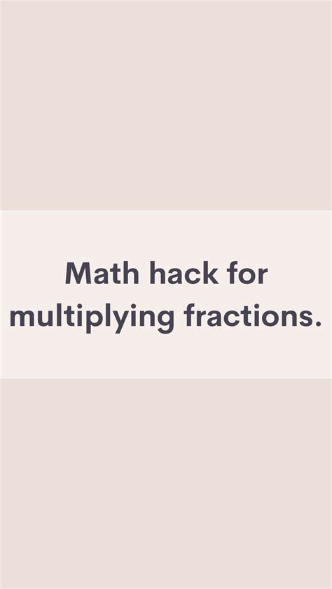 Mathteachermomblog On Instagram Are You Ready For A Simple Math Hack To Multiply Fractions The