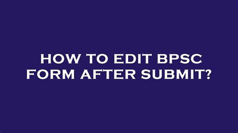 How To Edit Bpsc Form After Submit Youtube