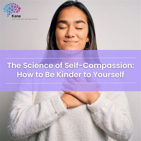 The Science Of Self Compassion 5 Ways To Be Kinder To Yourself And
