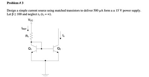 Solved Problem Design A Simple Current Source Using Chegg