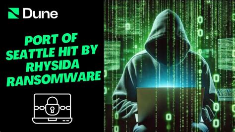 Port Of Seattle Suffers Ransomware Attack From Rhysida Dune Security Posted On The Topic