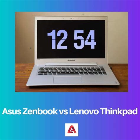 Asus Zenbook Vs Lenovo Thinkpad Difference And Comparison