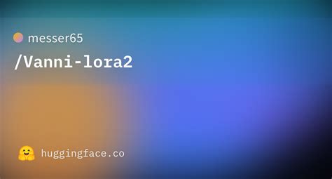 Messer65vanni Lora2 · Hugging Face